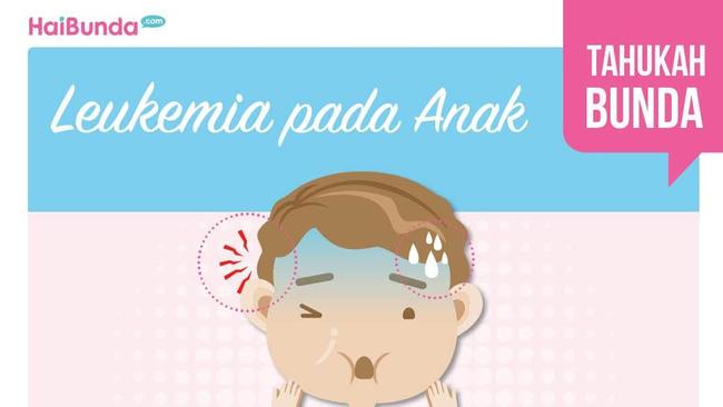 Serba-serbi Leukemia pada Anak yang Perlu Bunda Tahu