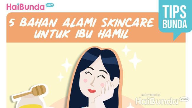 5 Skin Care Alami untuk Ibu Hamil, Sehat dan Bikin Cantik