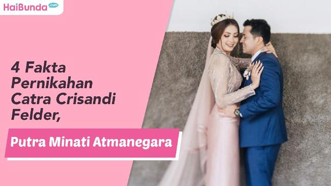 4 Fakta Pernikahan Catra Crisandi Felder, Putra Minati Atmanegara