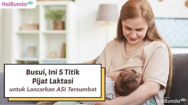 Busui, Ini 5 Titik Pijat Laktasi untuk Lancarkan ASI Tersumbat