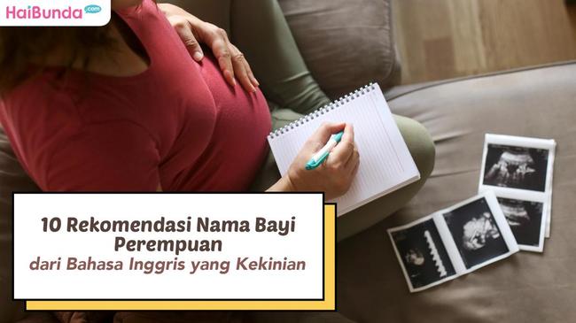 10 Rekomendasi Nama Bayi Perempuan dari Bahasa Inggris yang Kekinian