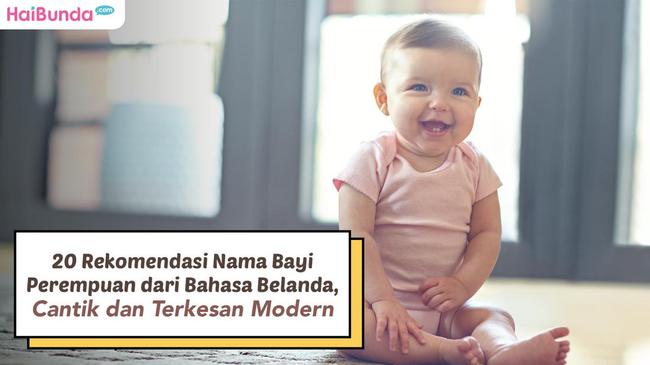 20 Rekomendasi Nama Bayi Perempuan dari Bahasa Belanda, Cantik & Modern