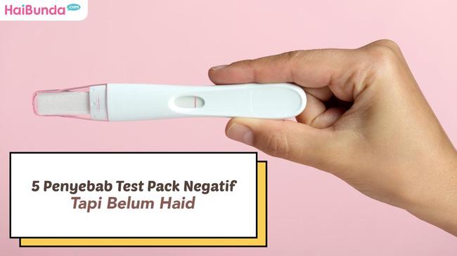 5 Penyebab Test Pack Negatif Tapi Belum Haid