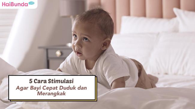 5 Cara Stimulasi Agar Bayi Cepat Duduk dan Merangkak