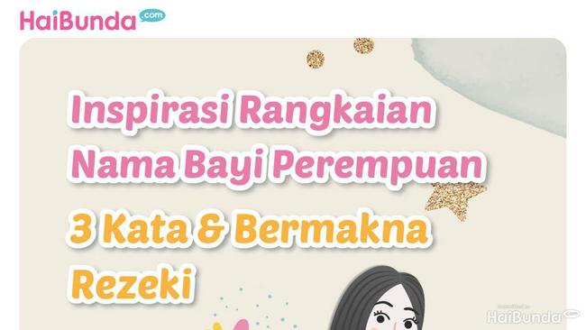 Inspirasi Rangkaian Nama Bayi Perempuan, 3 Kata & Bermakna Rezeki