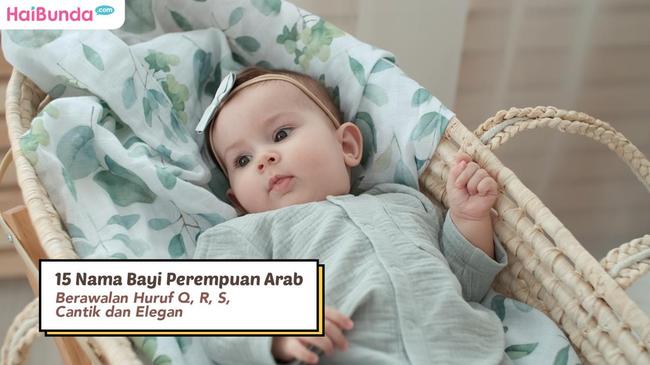 15 Nama Bayi Perempuan Arab Berawalan Huruf Q, R, S, Cantik dan Elegan
