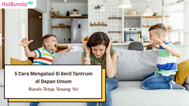 5 Cara Mengatasi Si Kecil Tantrum di Depan Umum, Bunda Tetap Tenang Ya!