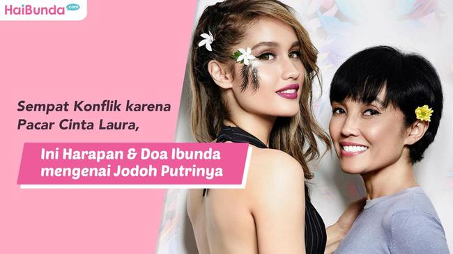 Sempat Konflik karena Pacar Cinta Laura, Ini Harapan & Doa Ibunda ... Sempat Konflik karena Pacar Cinta Laura, Ini Harapan & Doa Ibunda ...
