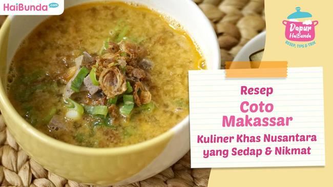 Resep Coto Makassar, Kuliner Khas Nusantara yang Sedap & Nikmat