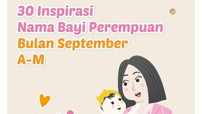 30 Inspirasi Nama Bayi Perempuan Bulan September A-M