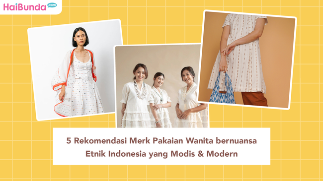 5 Rekomendasi Merk Pakaian Wanita Bernuansa Etnik Indonesia yang Modis ...