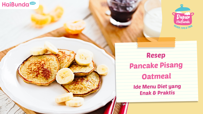 Resep Pancake Pisang Oatmeal, Ide Menu Diet yang Enak & Praktis