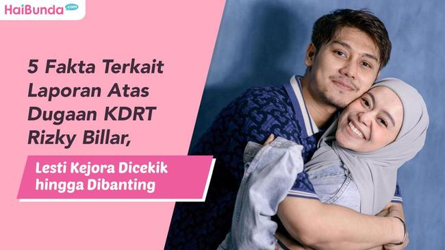 5 Fakta Terkait Laporan Atas Dugaan KDRT Rizky Billar, Lesti Kejora Dicekik hingga Dibanting