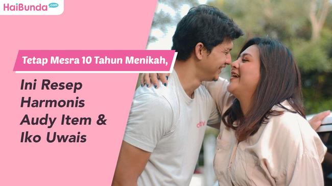 Tetap Mesra 10 Tahun Menikah, Ini Resep Harmonis Audy Item & Iko Uwais