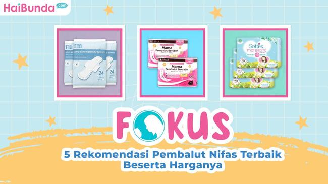 5 Rekomendasi Pembalut Nifas Terbaik Beserta Harganya