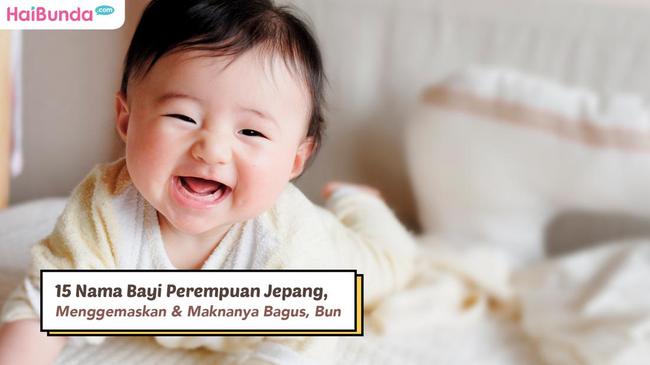 15 Nama Bayi Perempuan Jepang, Menggemaskan & Maknanya Bagus, Bun