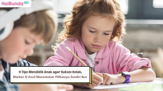 4 Tips Mendidik Anak agar Sukses Kelak, Biarkan Si Kecil Menentukan Pilihannya Sendiri Bun