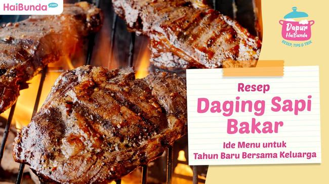 Resep Daging Sapi Bakar, Ide Menu untuk Tahun Baru Bersama Keluarga
