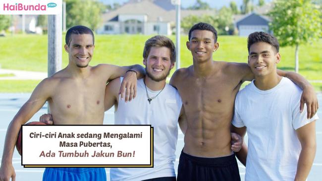 Ciri-ciri Anak sedang Mengalami Masa Pubertas, Ada Tumbuh Jakun Bun!