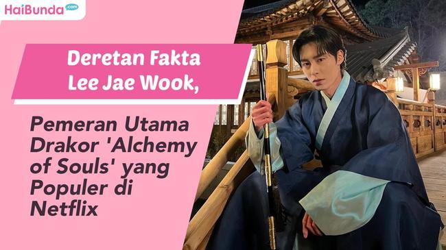 Deretan Fakta Lee Jae Wook, Pemeran Utama Drakor 'Alchemy of Souls' yang Populer di Netflix