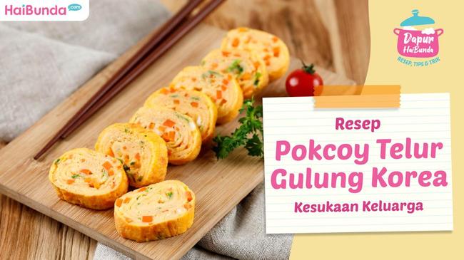 Resep Pokcoy Telur Gulung Korea Kesukaan Keluarga