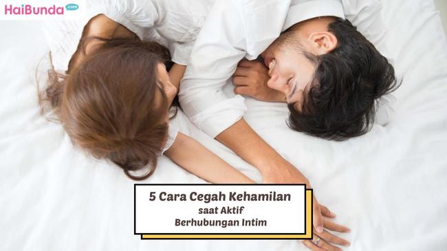 5 Cara Cegah Kehamilan saat Aktif Berhubungan Intim