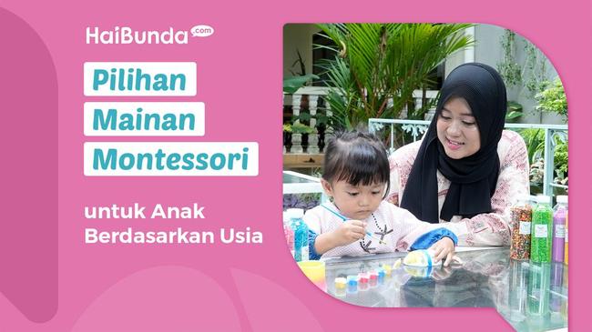 Pilihan Mainan Montessori untuk Anak Berdasarkan Usia