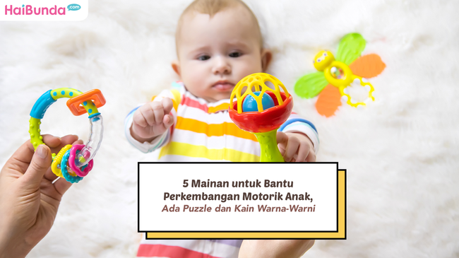 5 Mainan untuk Bantu Perkembangan Motorik Anak, Ada Puzzle dan Kain ...
