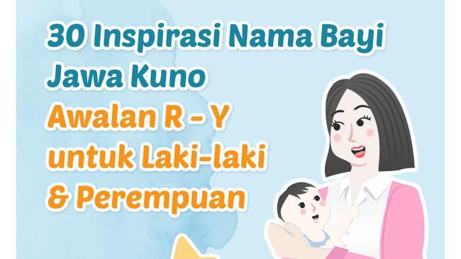 30 Inspirasi Nama Bayi Jawa Kuno Awalan R - Y untuk Laki-laki & Perempuan