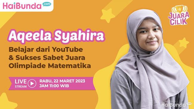 Cerita Aqeela Syahira Belajar dari YouTube & Sukses Juara Olimpiade ...