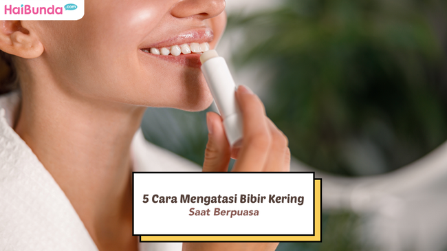 5 Cara Mengatasi Bibir Kering saat Puasa, Terasa Lembap dan Tidak Pecah-pecah