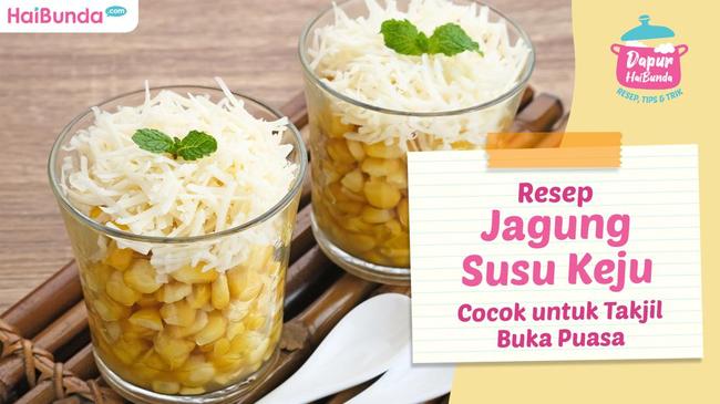 Resep Jagung Susu Keju yang Manis dan Creamy, Cocok untuk Takjil Buka Puasa