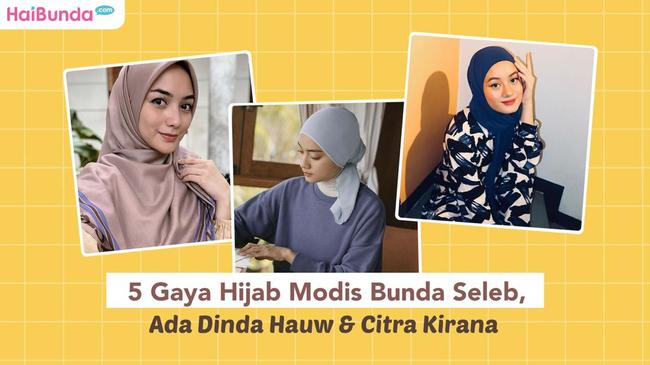 5 Gaya Hijab Modis Bunda Seleb Indonesia, Ada Dinda Hauw & Citra Kirana
