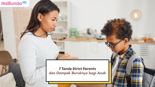7 Tanda Strict Parents dan Dampak Buruknya Bagi Anak, Hati-hati Bun