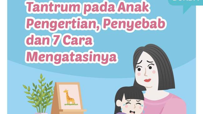 Pengertian, Penyebab, dan Cara Mengatasi Tantrum Pada Anak