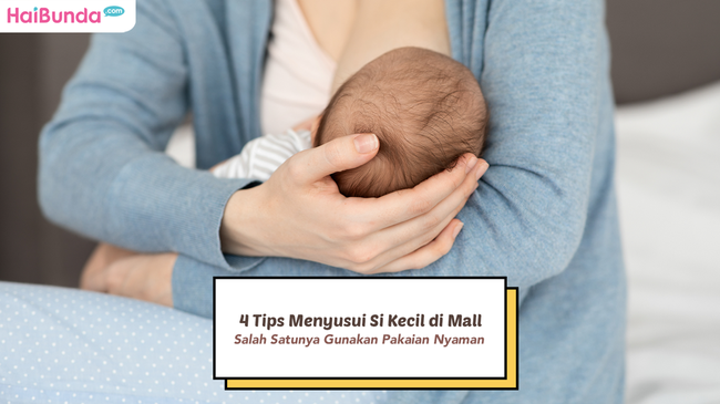4 Tips Menyusui Si Kecil di Mall, Salah Satunya Gunakan Pakaian yang Nyaman