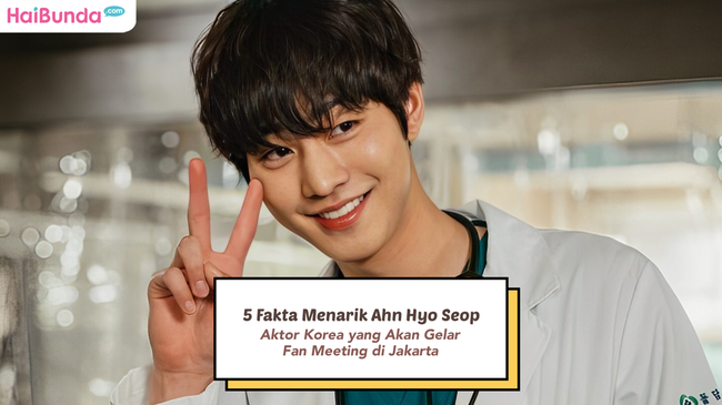 5 Fakta Menarik Ahn Hyo Seop, Aktor Korea yang Bakal Gelar Fan Meeting di Jakarta