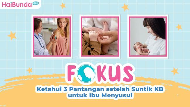 Ketahui 3 Pantangan setelah Suntik KB untuk Ibu Menyusui