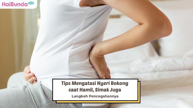 Tips Mengatasi Nyeri Bokong saat Hamil, Simak Juga Langkah Pencegahannya
