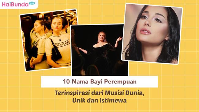 10 Nama Bayi Perempuan Terinspirasi dari Musisi Dunia, Unik dan Istimewa
