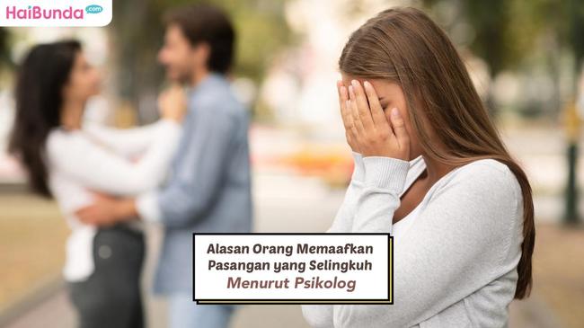 Alasan Orang Memaafkan Pasangan yang Selingkuh Menurut Psikolog