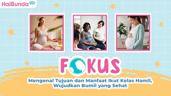Mengenal Tujuan dan Manfaat Ikut Kelas Hamil, Wujudkan Bumil yang Sehat