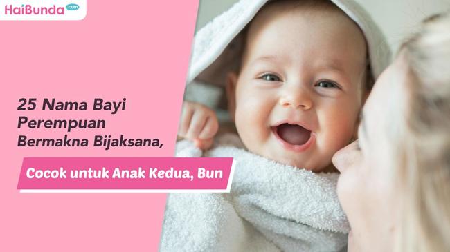 25 Nama Bayi Perempuan Bermakna Bijaksana, Cocok untuk Anak Kedua, Bun