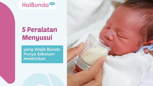 5 Peralatan Menyusui yang Wajib Bunda Punya Sebelum Melahirkan