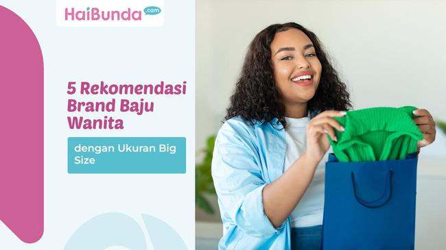 5 Rekomendasi Brand Baju Wanita dengan Ukuran Big Size