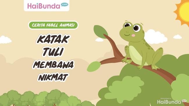 Cerita Fabel Animasi: Katak Tuli Membawa Nikmat