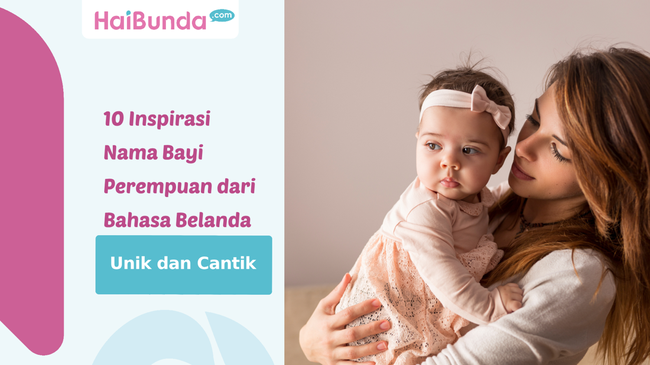 10 Inspirasi Nama Bayi Perempuan dari Bahasa Belanda, Unik dan Cantik