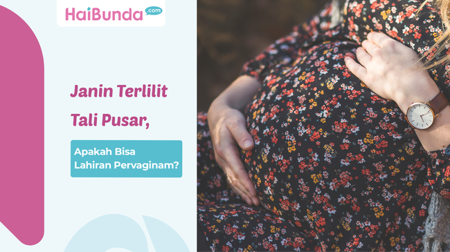 Janin Terlilit Tali Pusar, Apakah Bisa Lahiran Pervaginam?