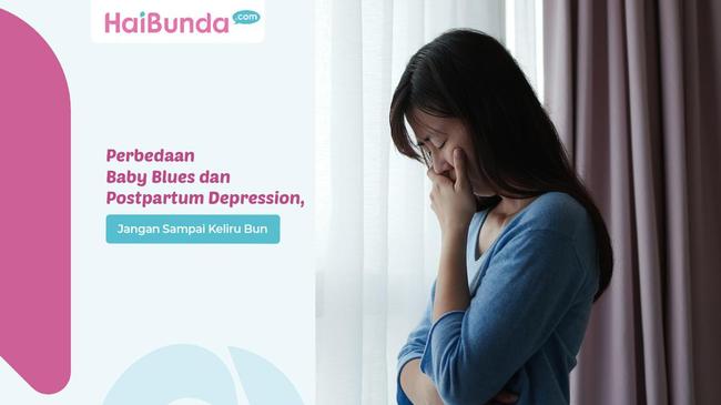 Perbedaan Baby Blues dan Postpartum Depression, Jangan Sampai Keliru Bun