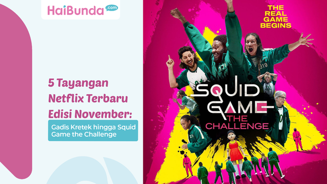 5 Tayangan Netflix Terbaru Edisi November: Gadis Kretek hingga Squid Game the Challenge